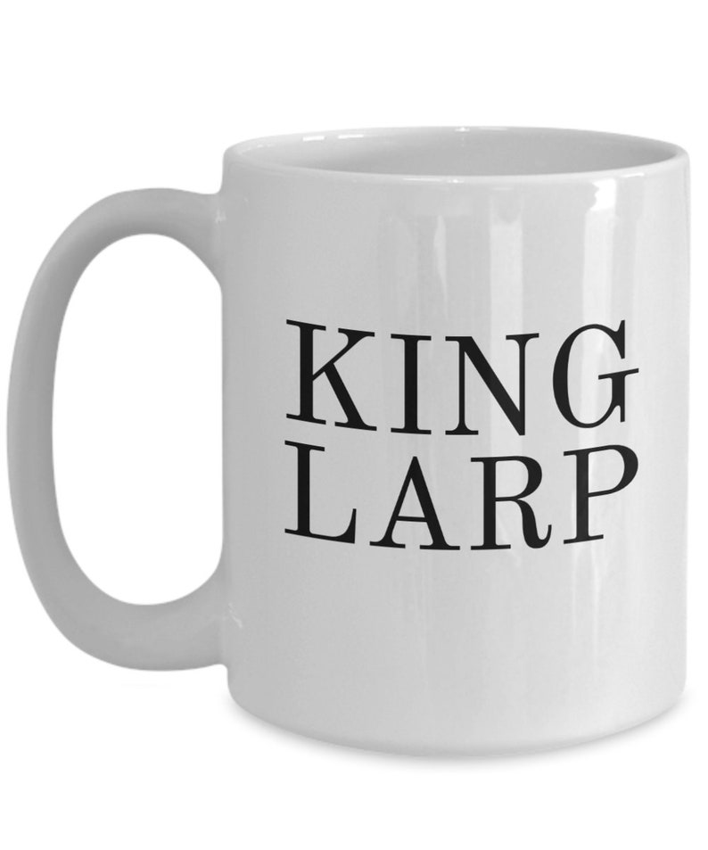 King LARP Coffee Mug, Larping Mugs, Live Action Roleplay Gift Mugs ...