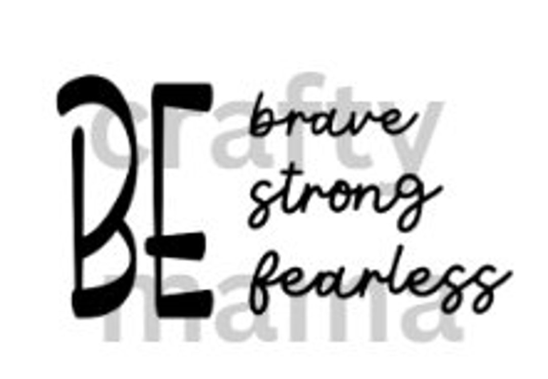 Be Strong Brave Fearless PNG SVG JPG Digital File - Etsy