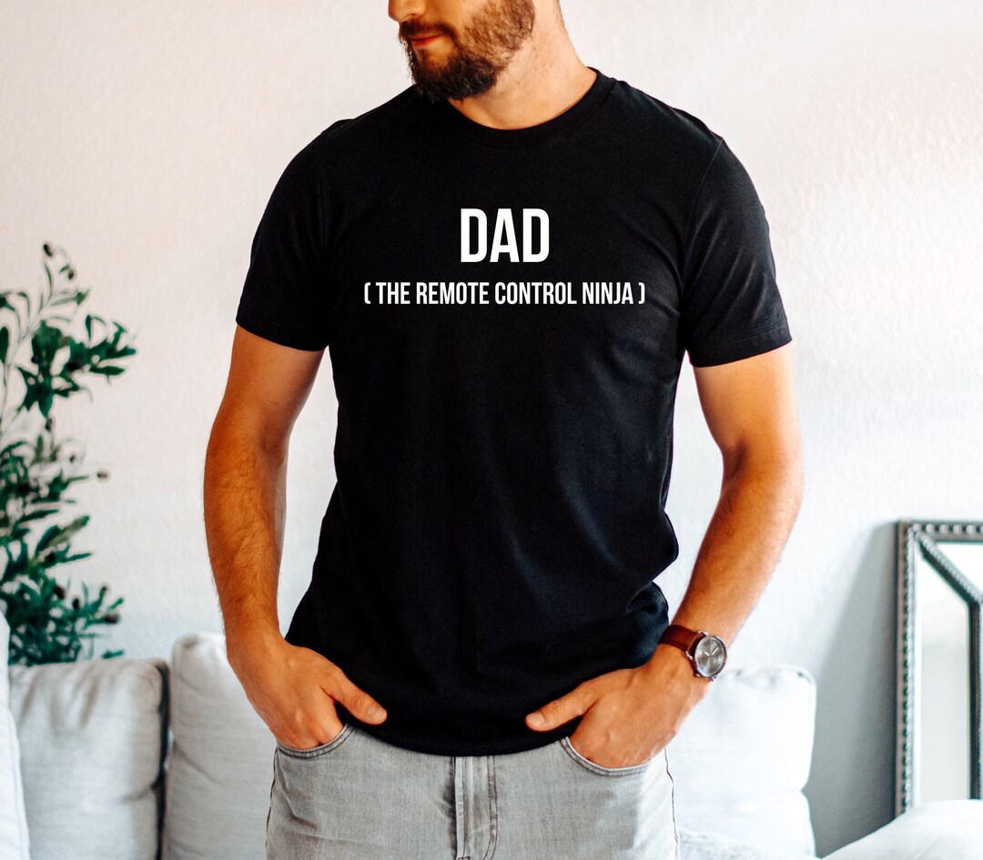 Remote Control Ninja Dad, Funny Dad Shirt Dad Joke Shirt Dad Humor ...
