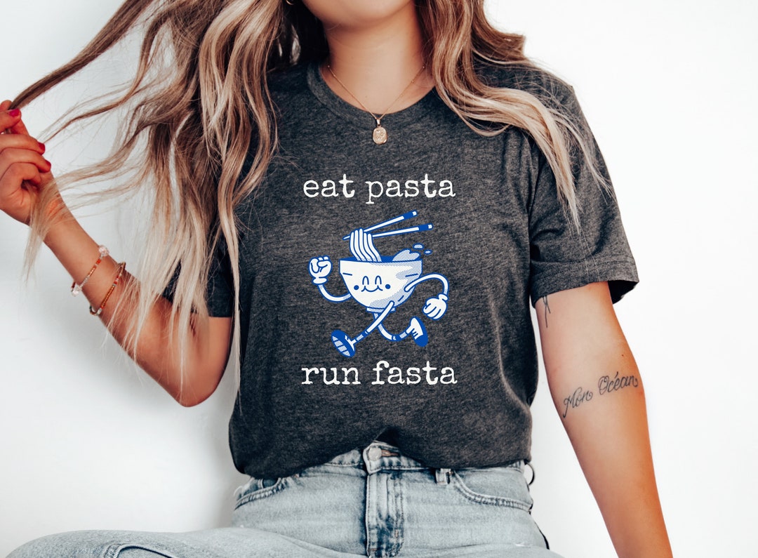 East Pasta Run Fasta, Food Lover Shirt, Running Shirt, Pasta Lover ...