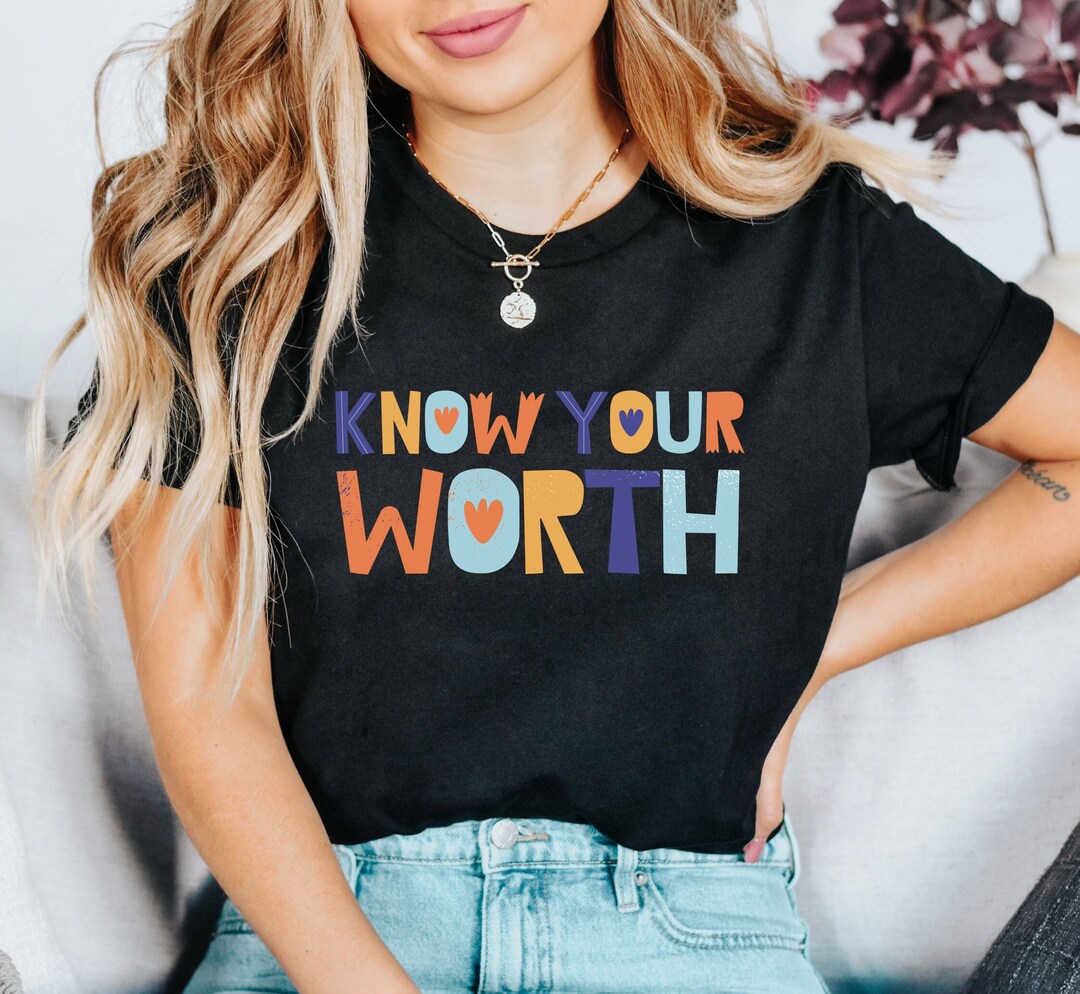 Know Your Worth Shirt, Confidence Shirt, Inspirational Shirt ...