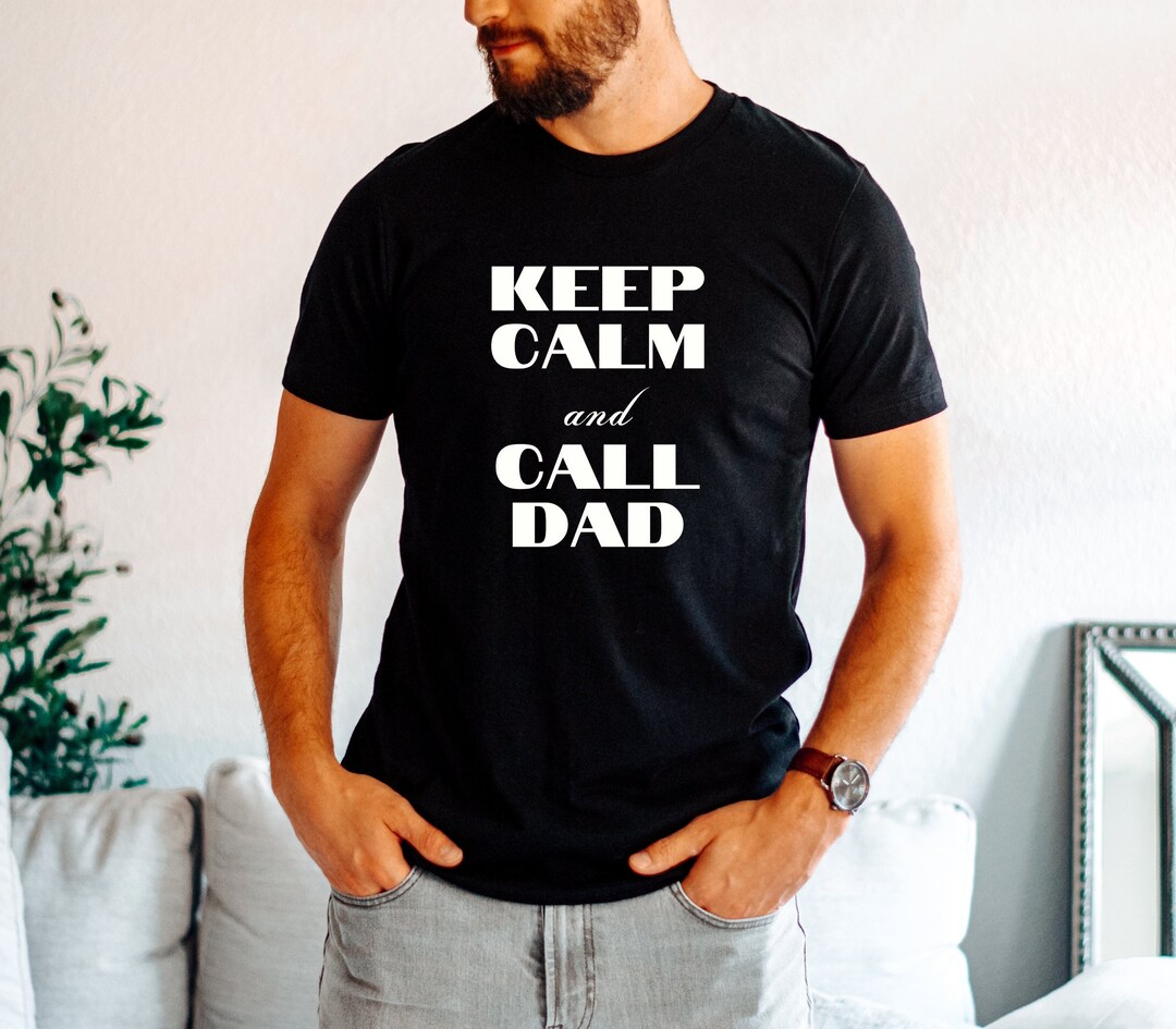 Keep Calm and Call Dad - Etsy