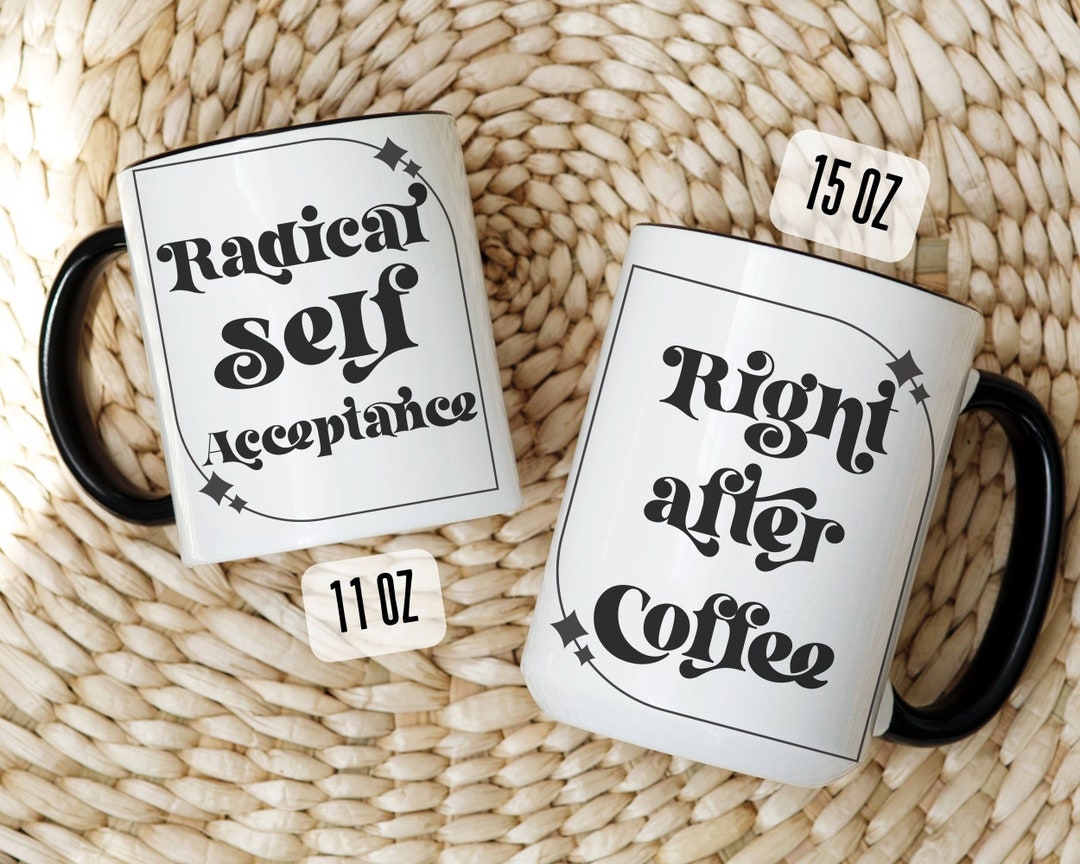 Radical Self Acceptance Mug L DBT Skills L Gift for Therapist L Self ...