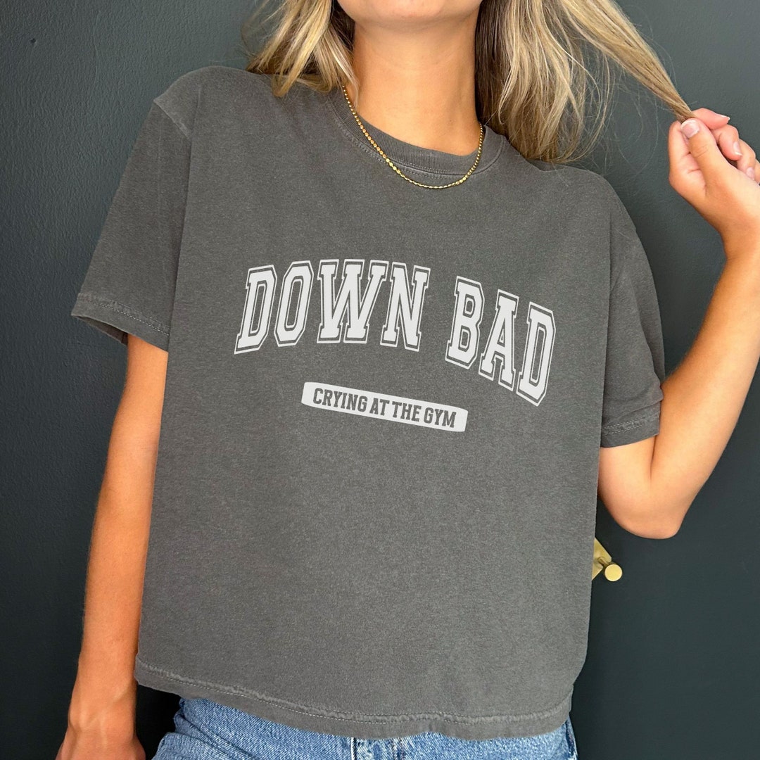 Down Bad Cropped Comfort Colors® Shirt, Funny Tortured Poets Merch ...