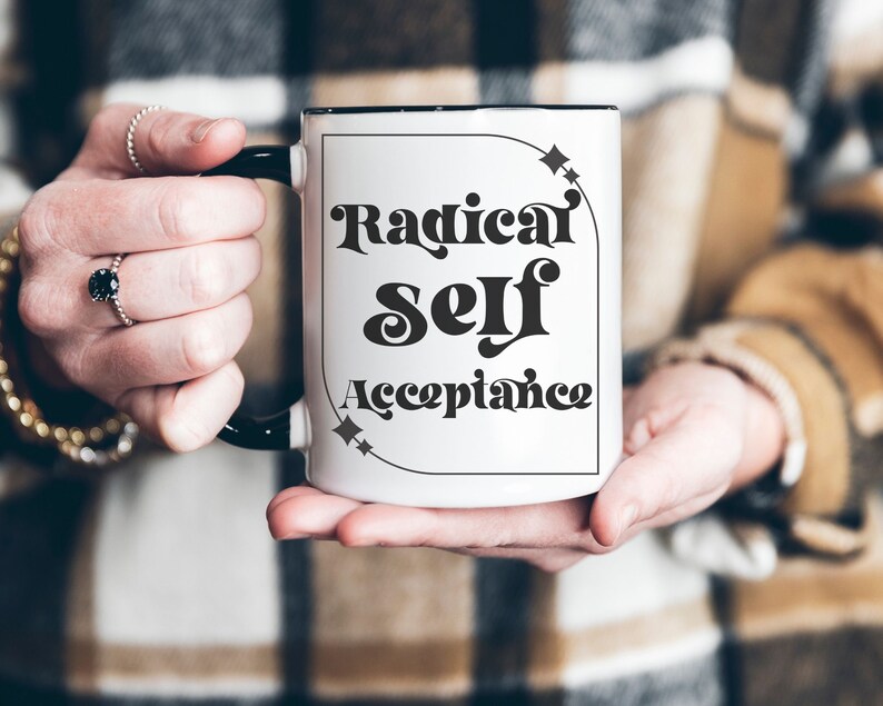 Radical Self Acceptance Mug L DBT Skills L Gift for Therapist L Self ...