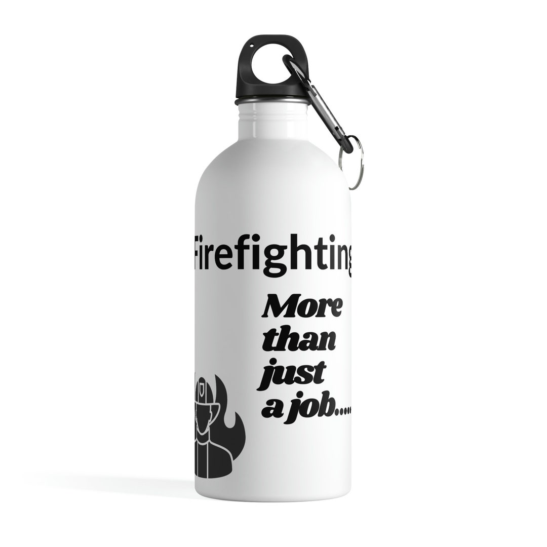 Firefighting... More Than Just a Job Stainless Steel Water Bottle - Etsy