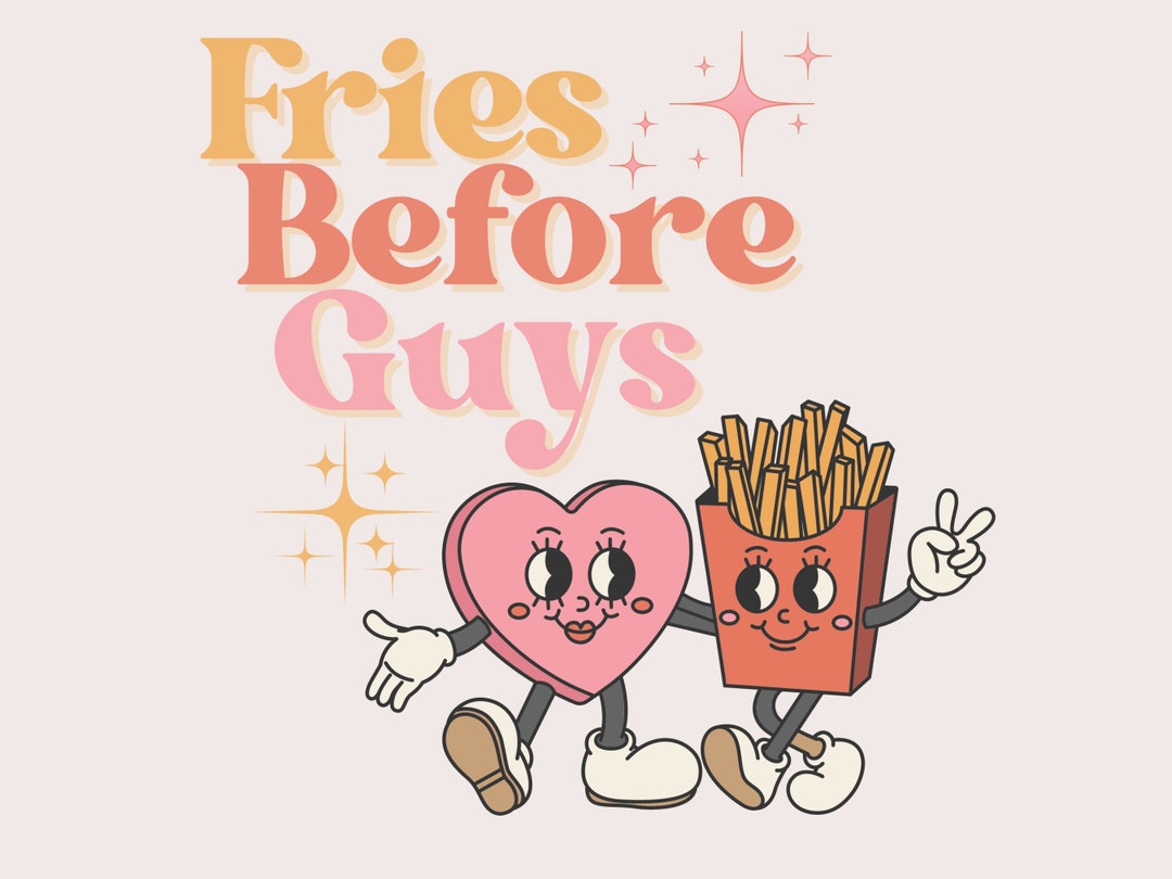Retro Valentines PNG Fries Before Guys Funny Valentine Trendy Png Retro ...