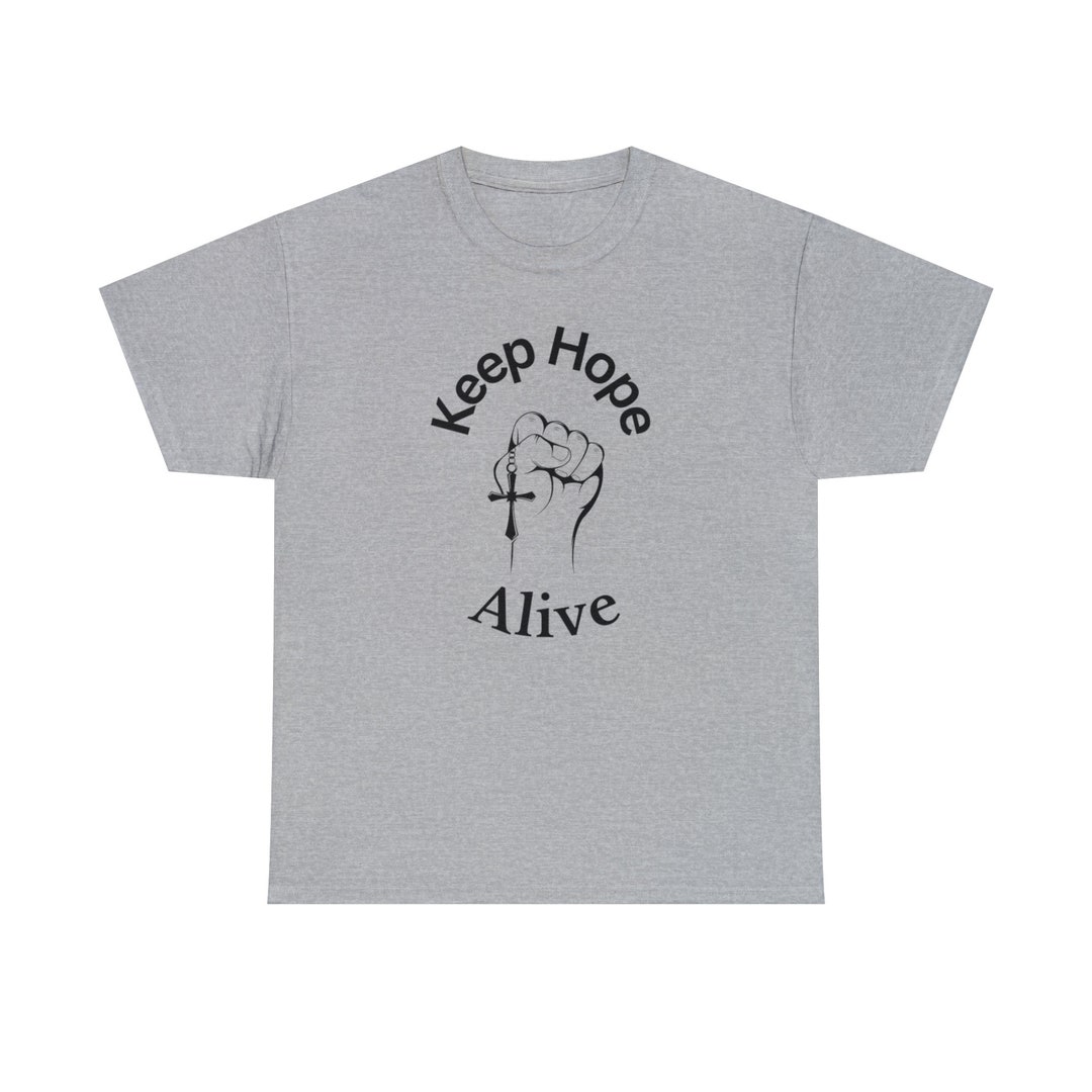 Keep Hope Alive T-shirt - Etsy
