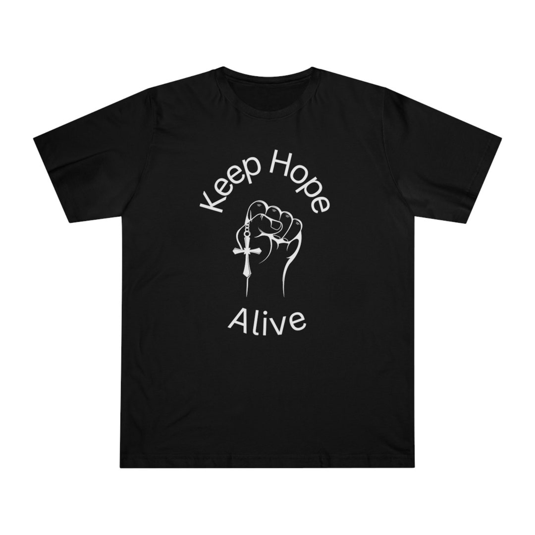 Keep Hope Alive Deluxe T-shirt - Etsy