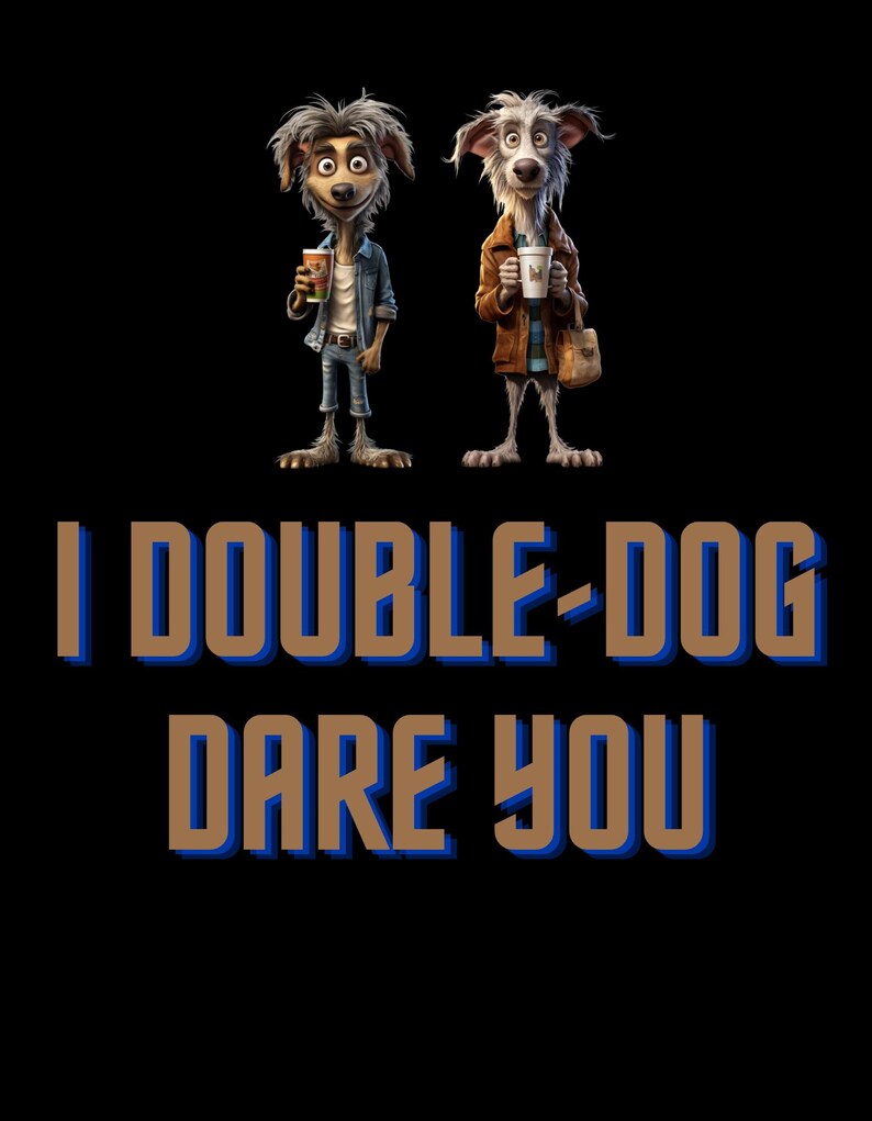 T Shirt Design PNG Transparent Images Double Dog Dare You - Etsy