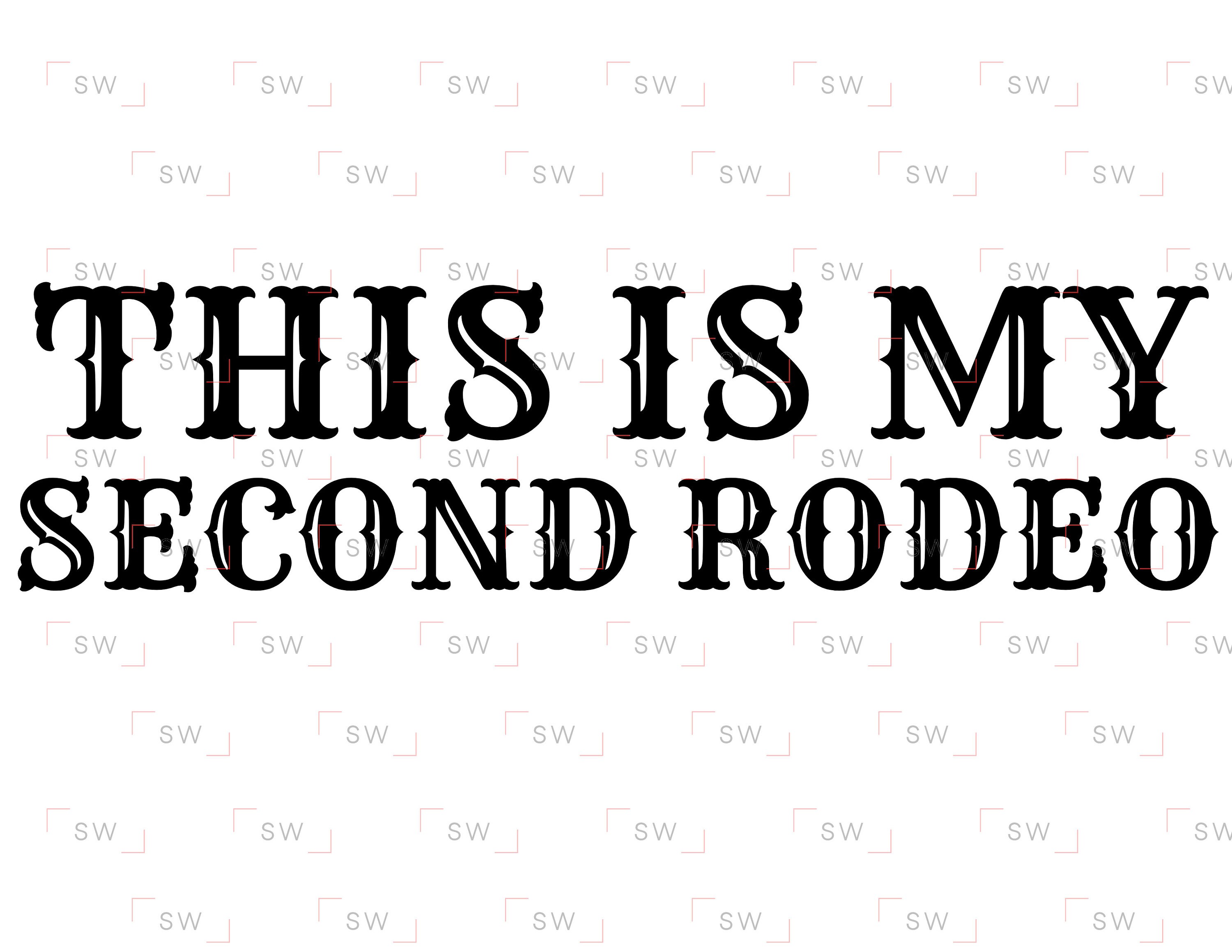 This is My Second Rodeo - Funny PNG Sublimation Image Funny T-shirt ...