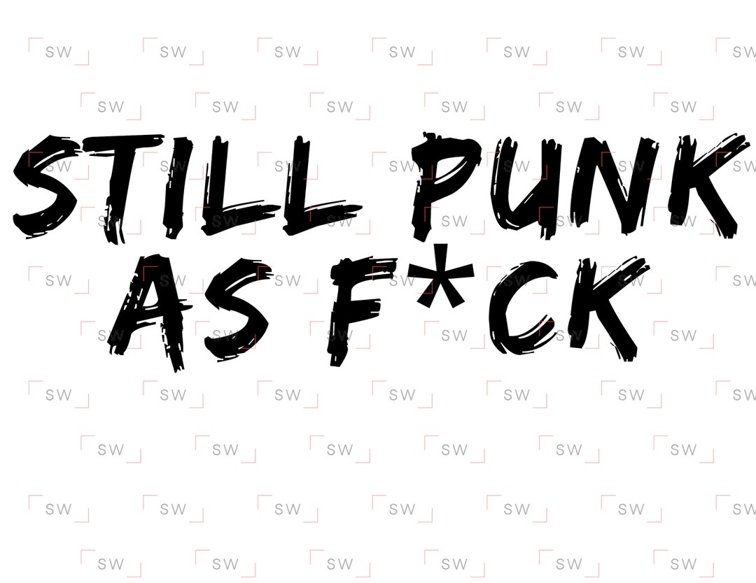 Still Punk Rock - Punk as F*CK - Funny PNG Image Sublimation Music ...