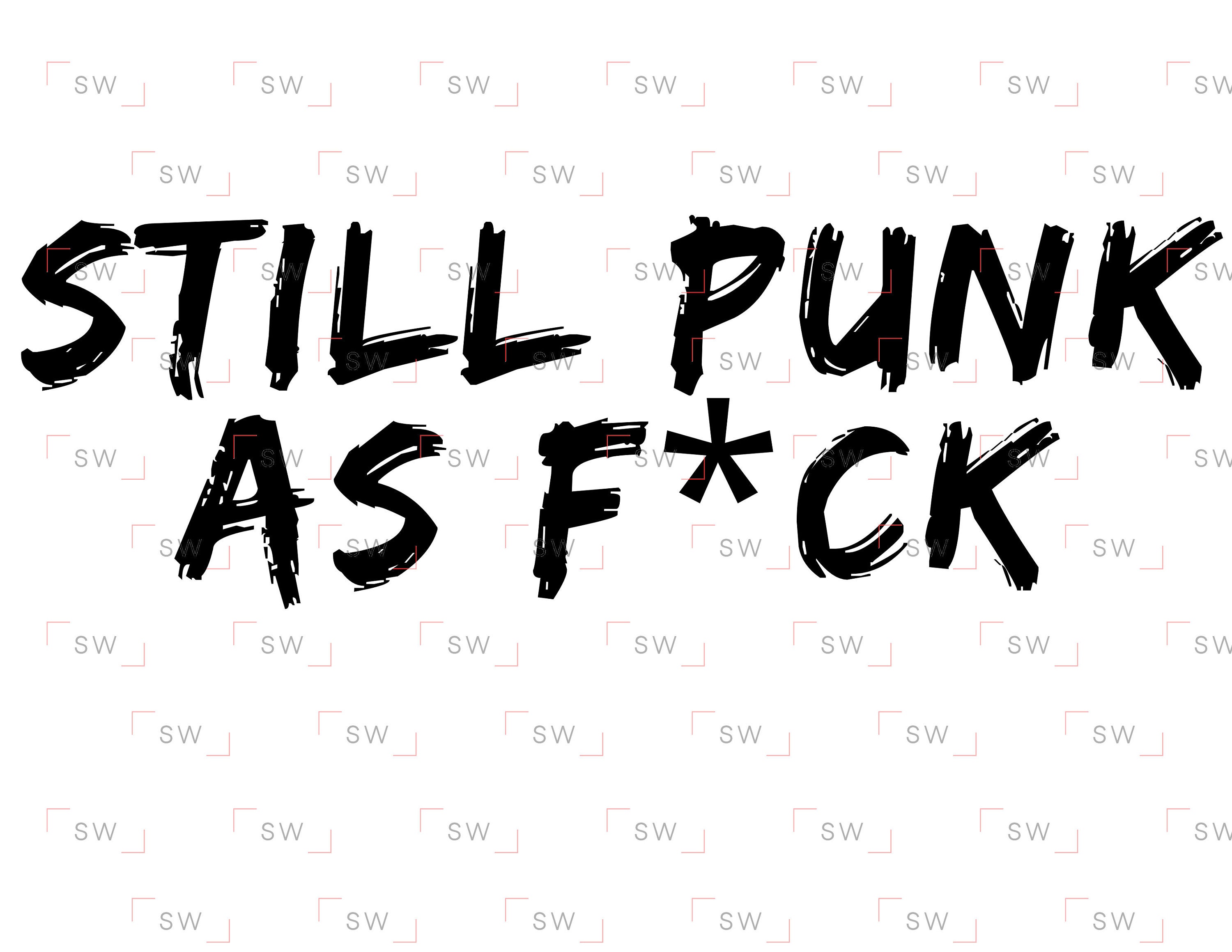 Still Punk Rock - Punk as F*CK - Funny PNG Image Sublimation Music ...