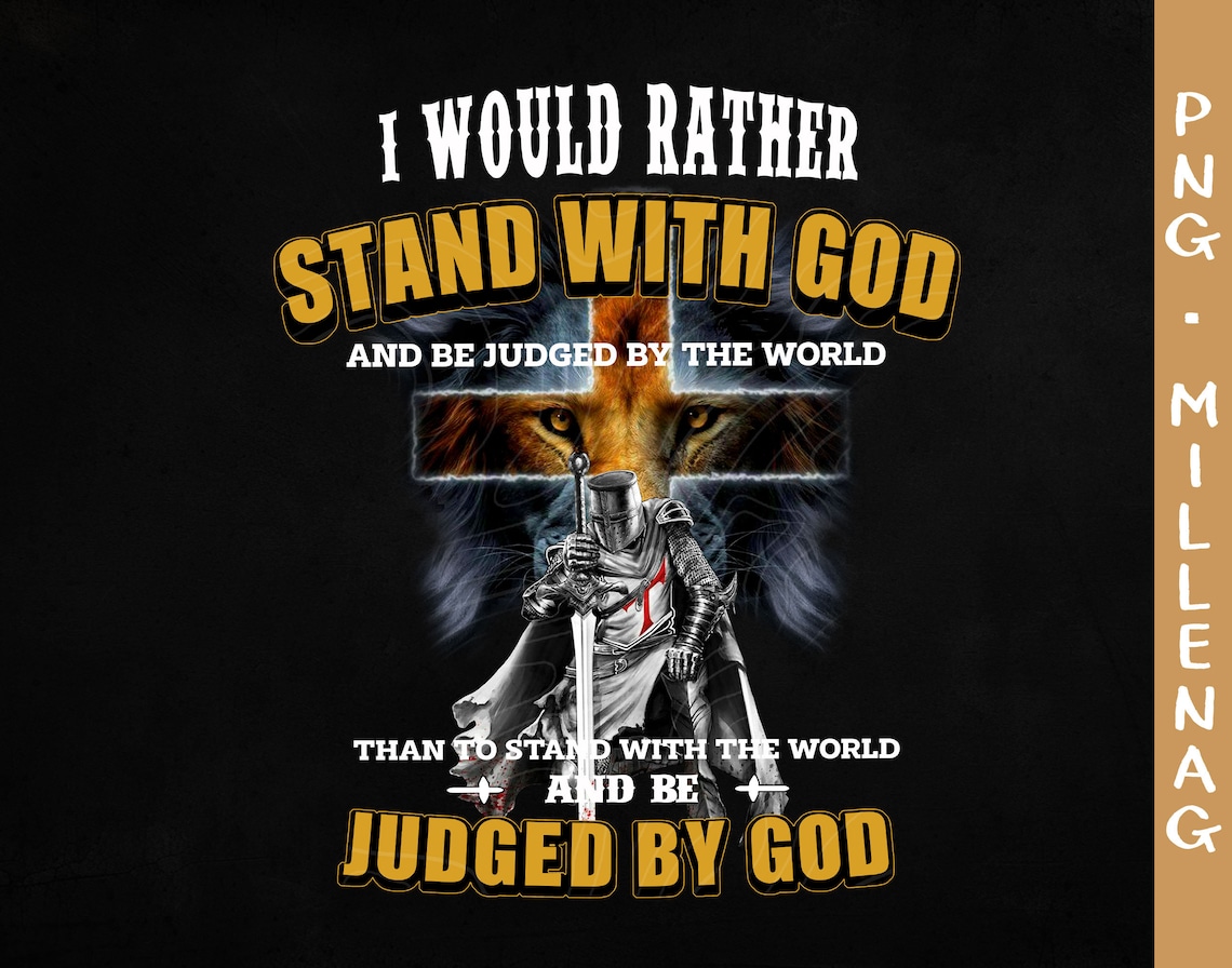 I Would Rather Stand With God and Be Judged by the World PNG, Jesus PNG ...