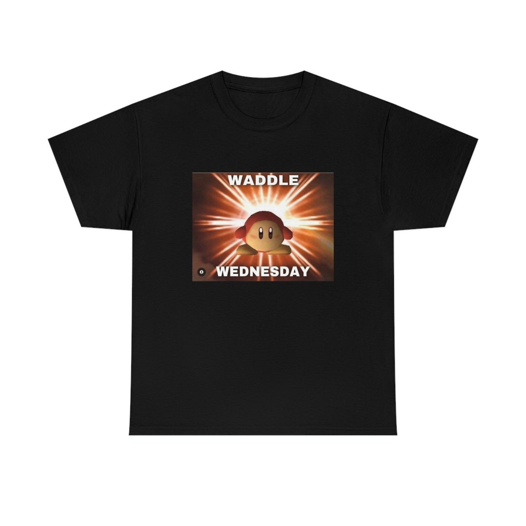 Waddle Dee Wednesday Funny Meme Tshirt - Etsy