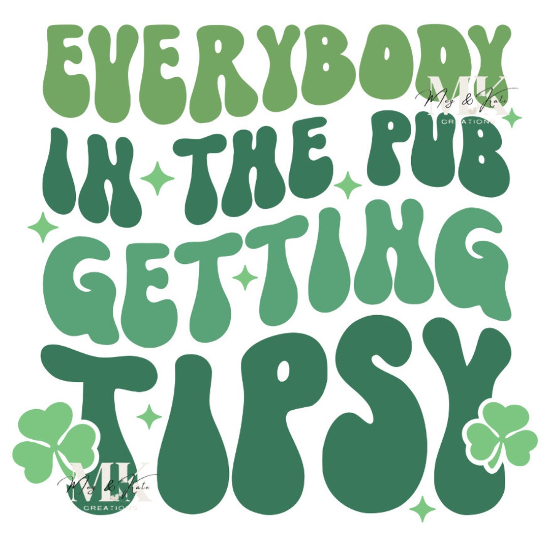Everybody in the Pub Getting Tipsy Dtf Transfer - Etsy