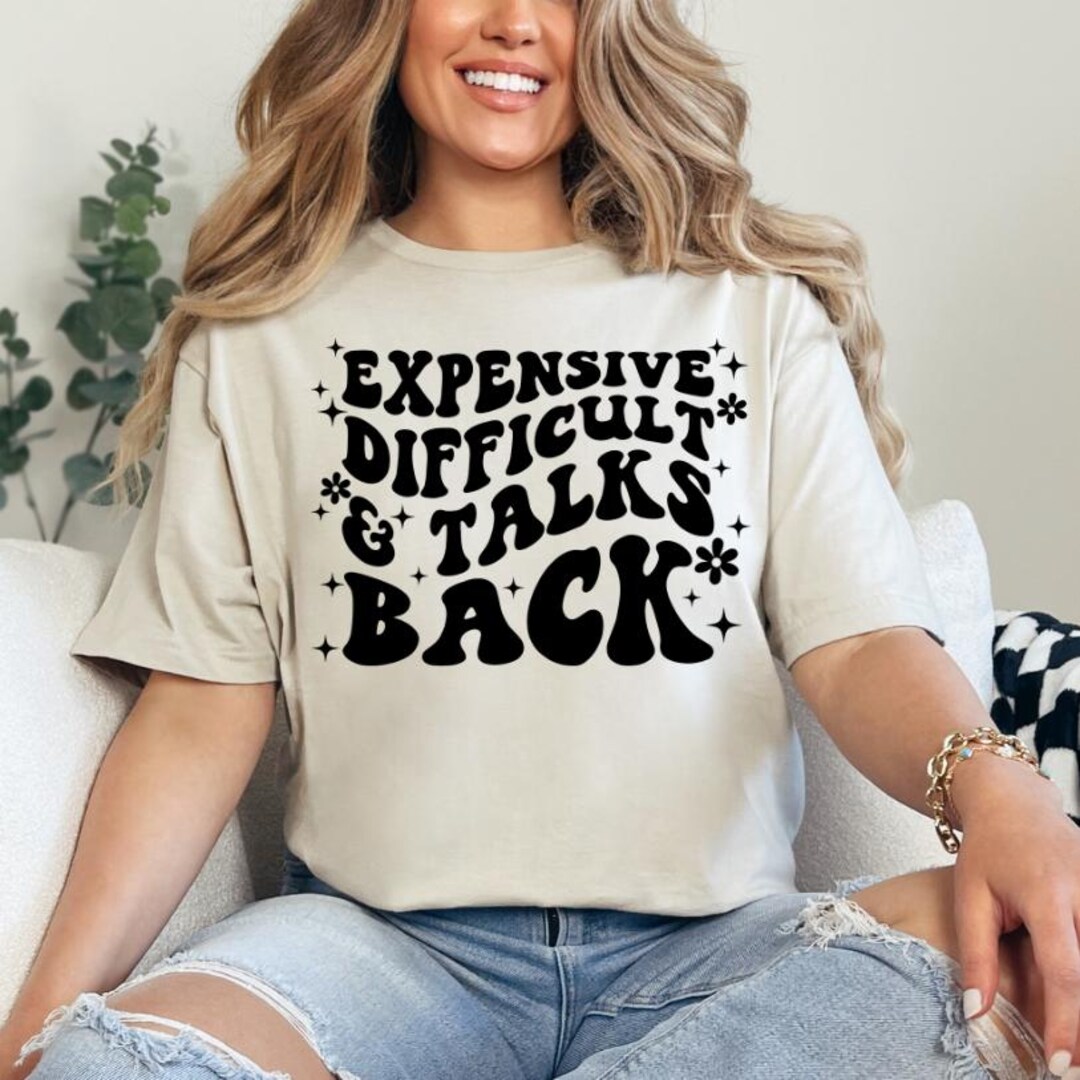 Expensive Difficult & Talks Back - Etsy