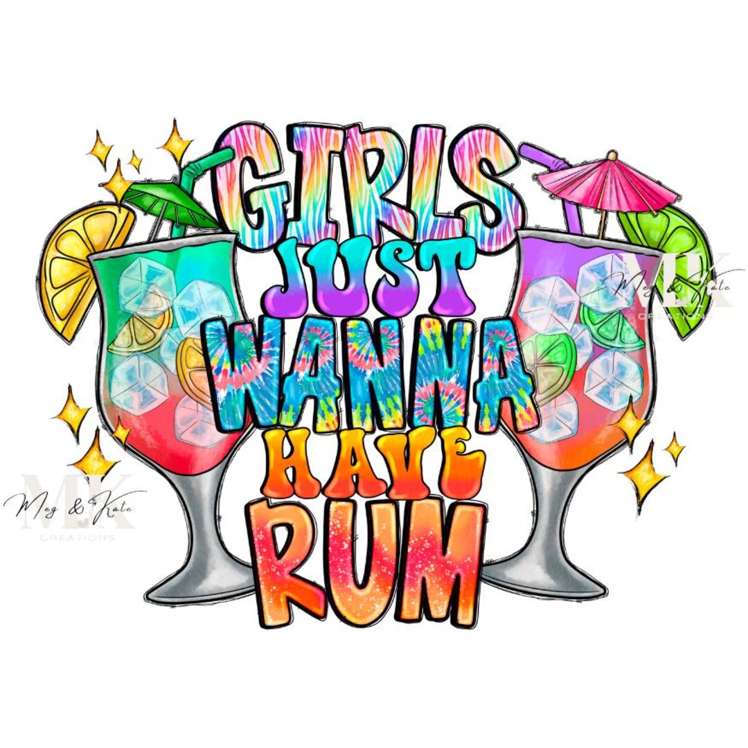 Girls Just Wanna Have Rum Dtf Transfer - Etsy
