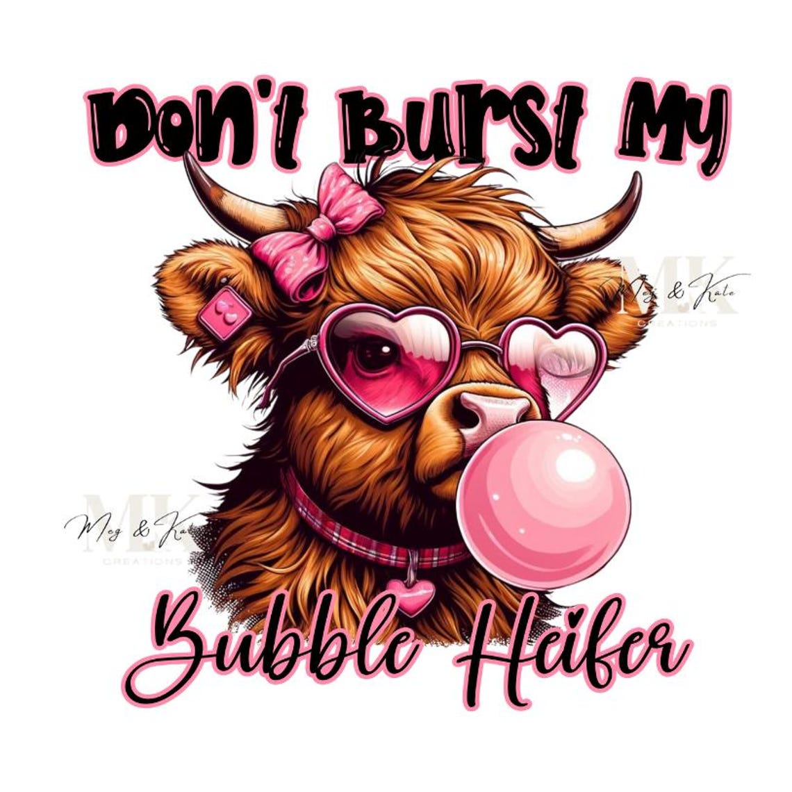 Dont Burst My Bubble Heifer Dtf Transfer - Etsy