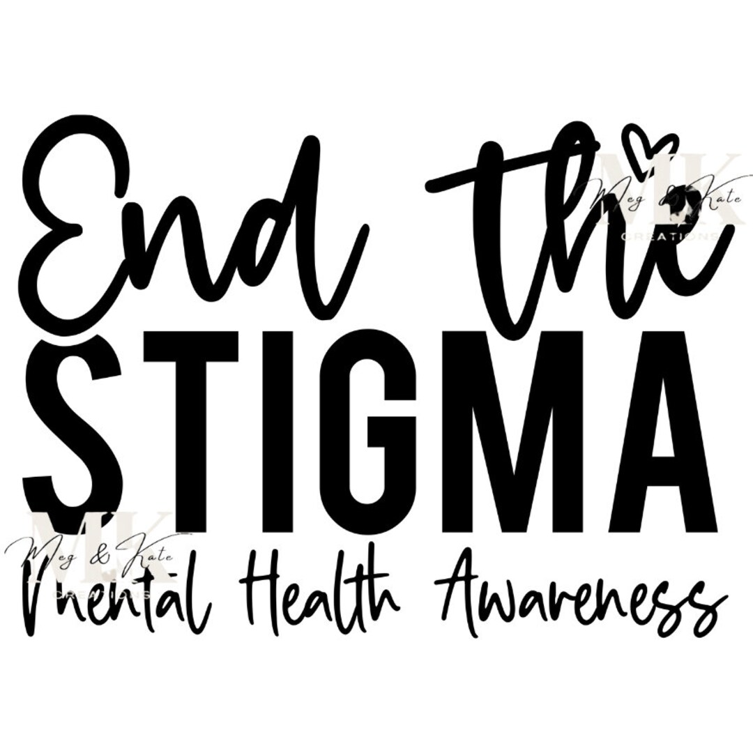 End the Stigma Mental Health Awareness DTF TRANSFER - Etsy