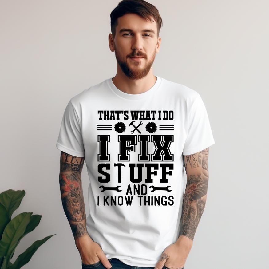 Thats What I Do I Fix Stuff and I Know Things - Etsy