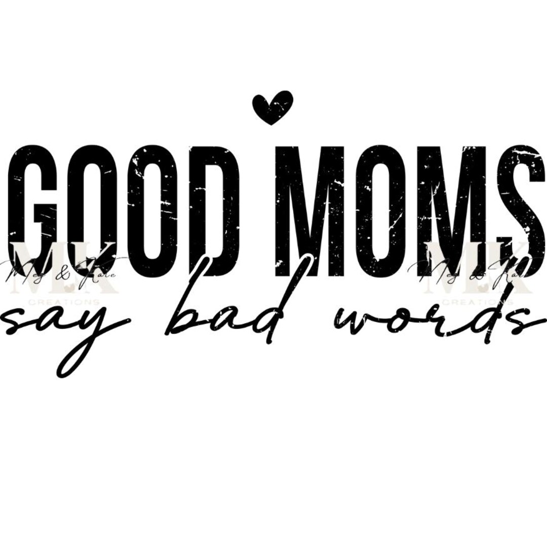 Good Moms Say Bad Words Dtf Transfer - Etsy