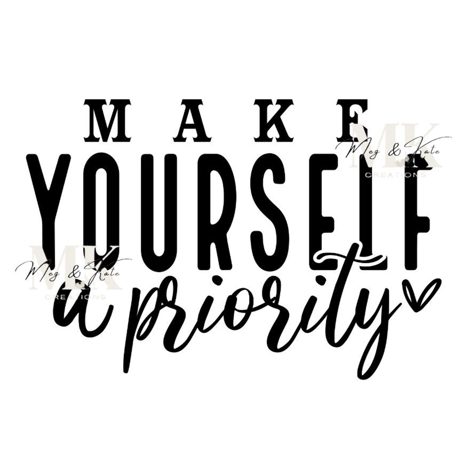 Make Yourself A Priority Dtf Transfer - Etsy