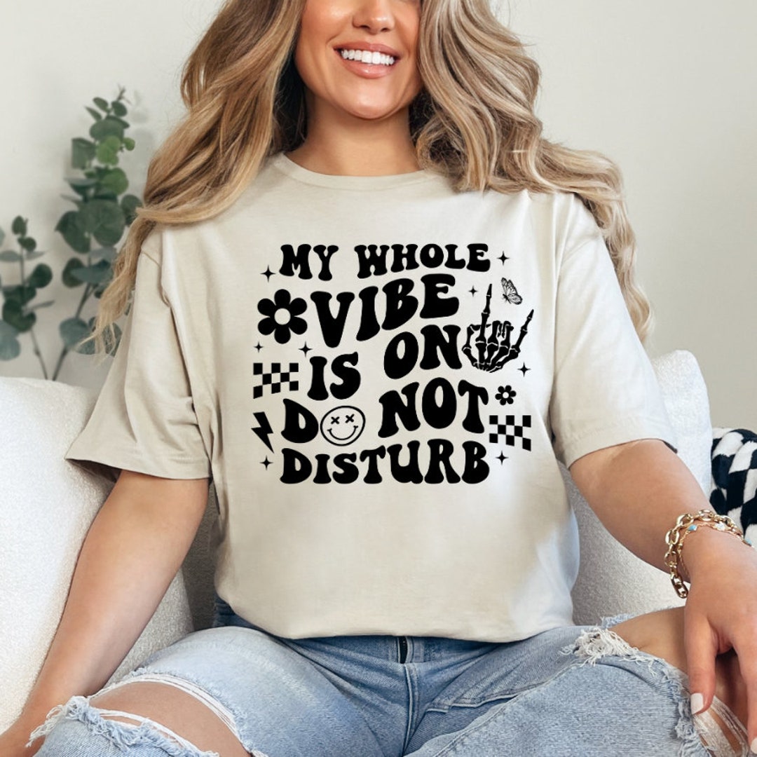My Whole Vibe is on Do Not Disturb - Etsy