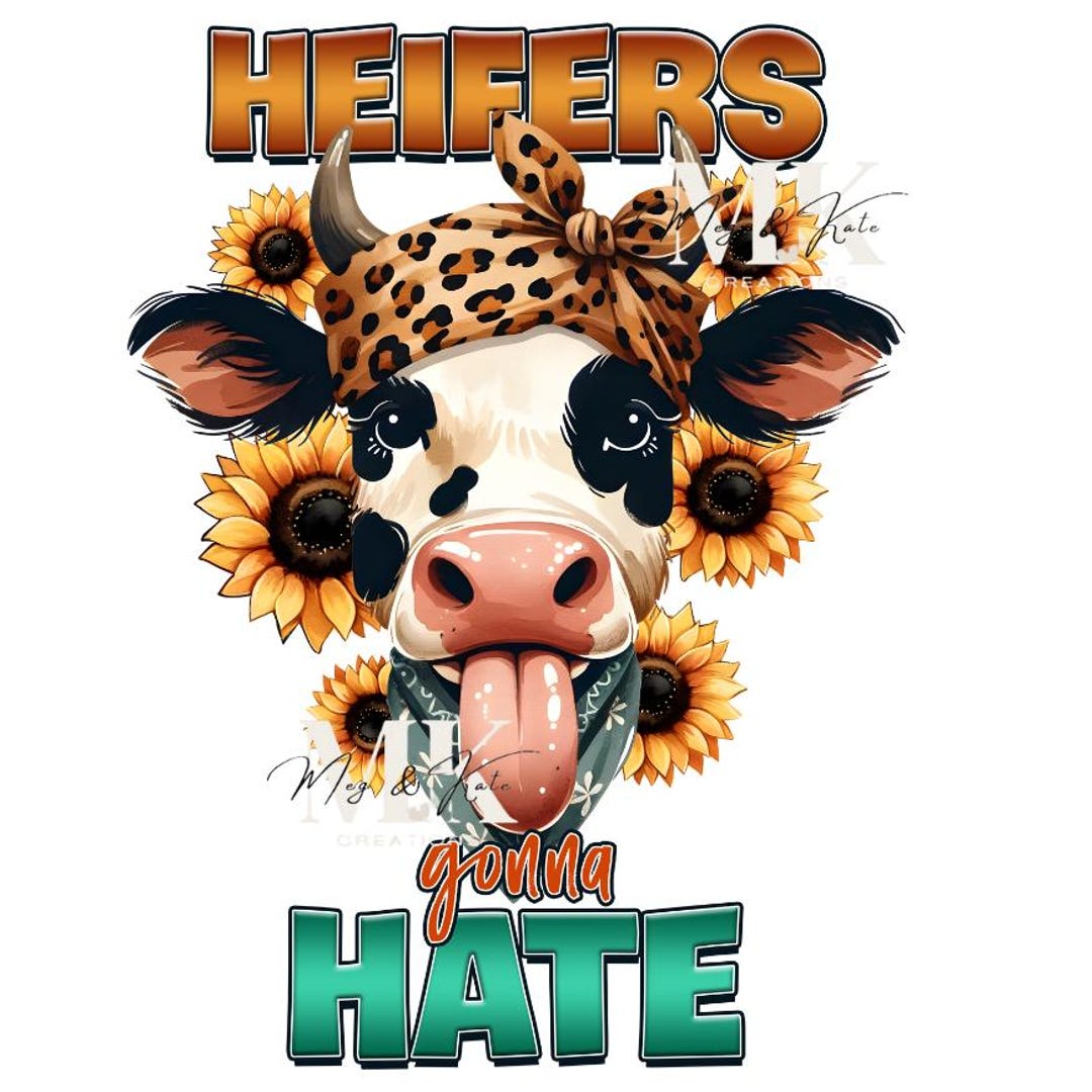Heifers Gonna Hate Dtf Transfer - Etsy