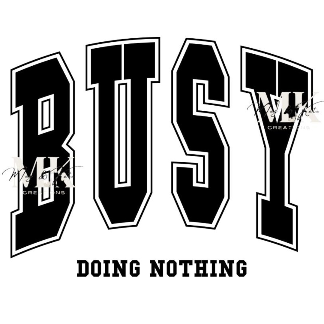 Busy Doing Nothing Dtf Transfer - Etsy