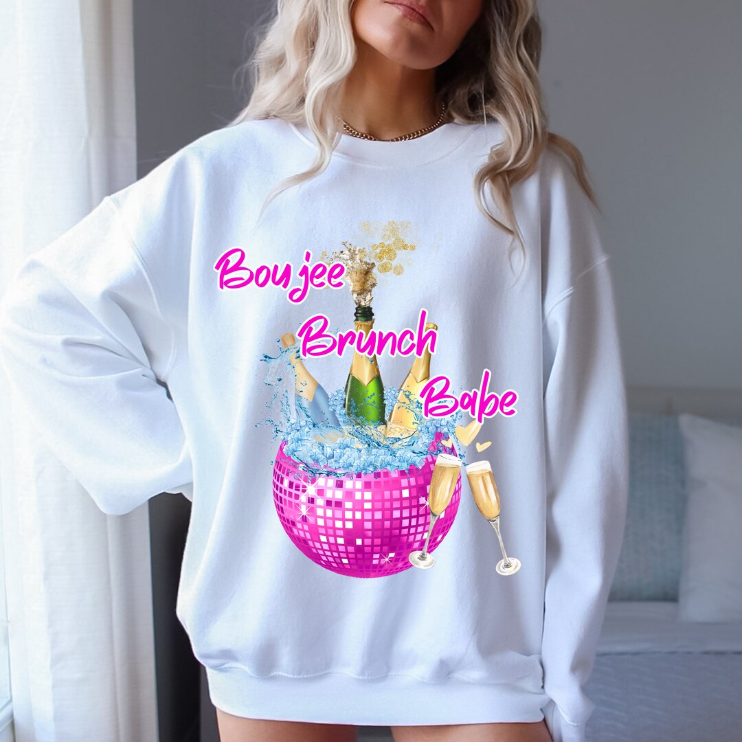 Boujee Brunch Babe Sweatshirtbrunch Sweatshirtbrunch Shirtboujee ...