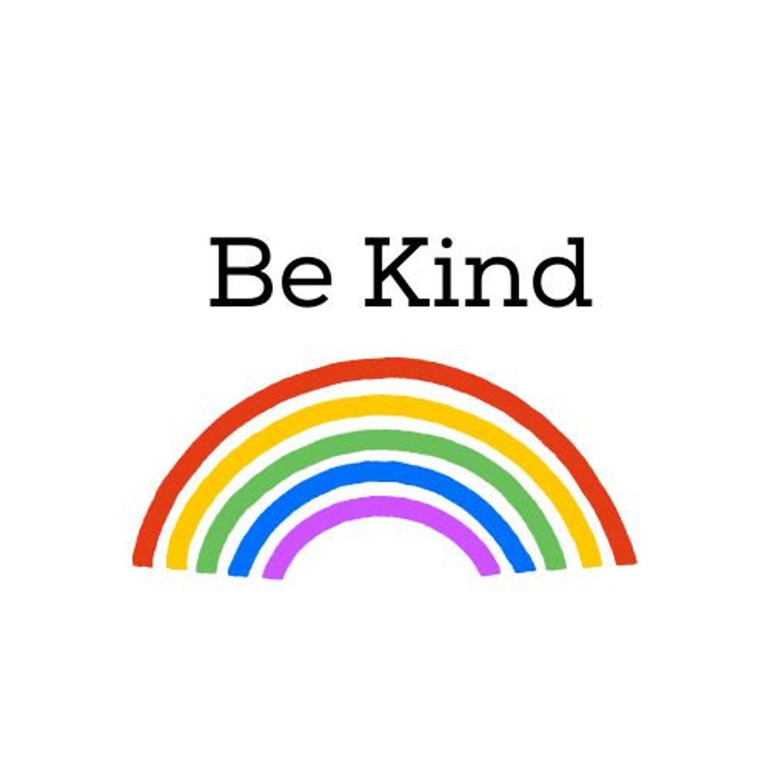 Be Kind Rainbow, Digital SVG and PNG Files Included for Download. No ...