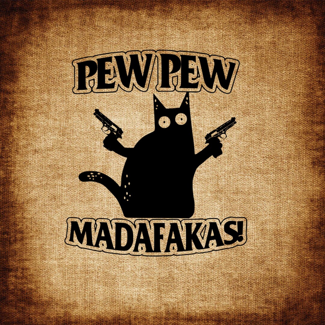 Cat Pew Pew Madafakas SVG PNG, Vintage Svg, Love Gift SVG, Funny Cat ...