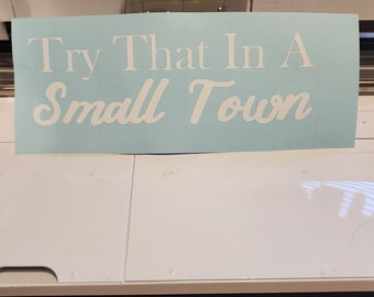 Try That in a Small Town Decal - Etsy