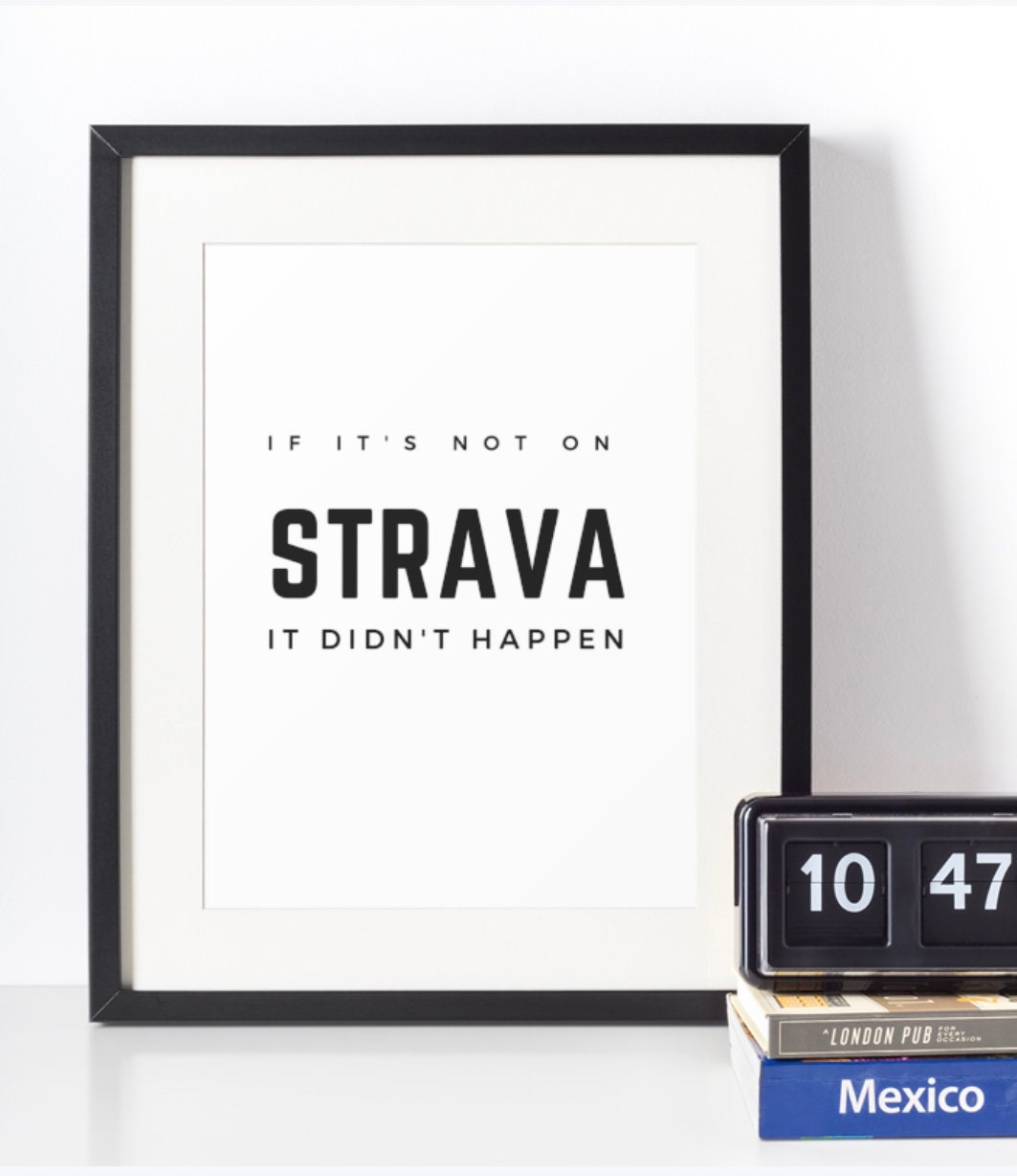 If It’s Not on Strava It Didn’t Happen Funny Poster, Digital Download ...