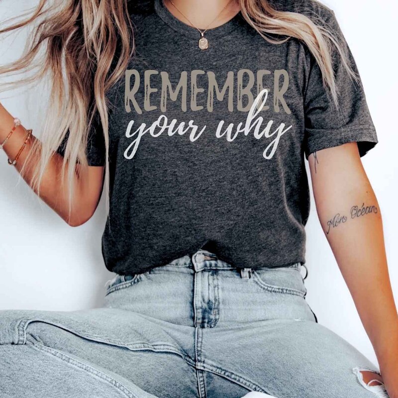 Remember Your Why Tshirt - Etsy
