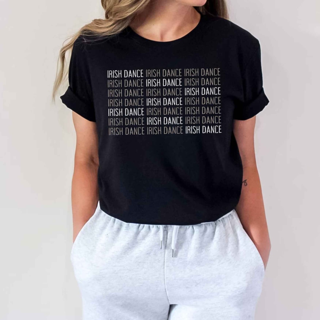 Irish Dancer Shirt Irish Dancing Shirt Irish Dance Feis Shirt Irish ...