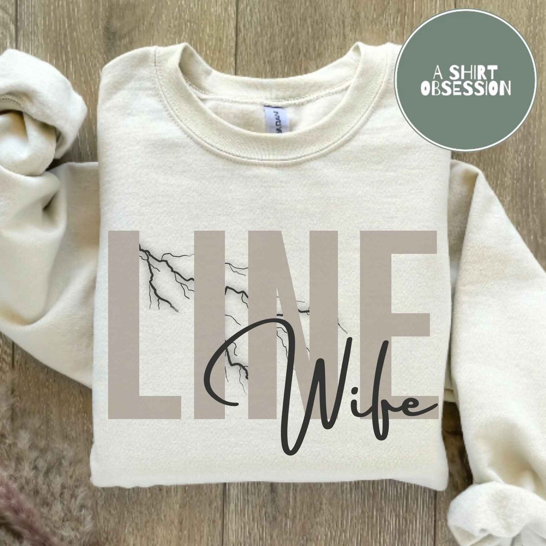 Line Wife Sweatshirt Lineman Wife Sweatshirt Lineman Girlfriend ...