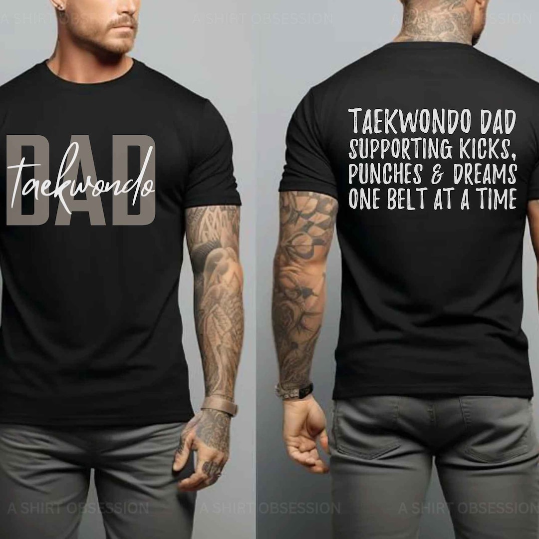 Taekwondo Dad Shirt Tae Kwon Do Dad T Shirt Taekwondo Tae Kwon Do Gift ...