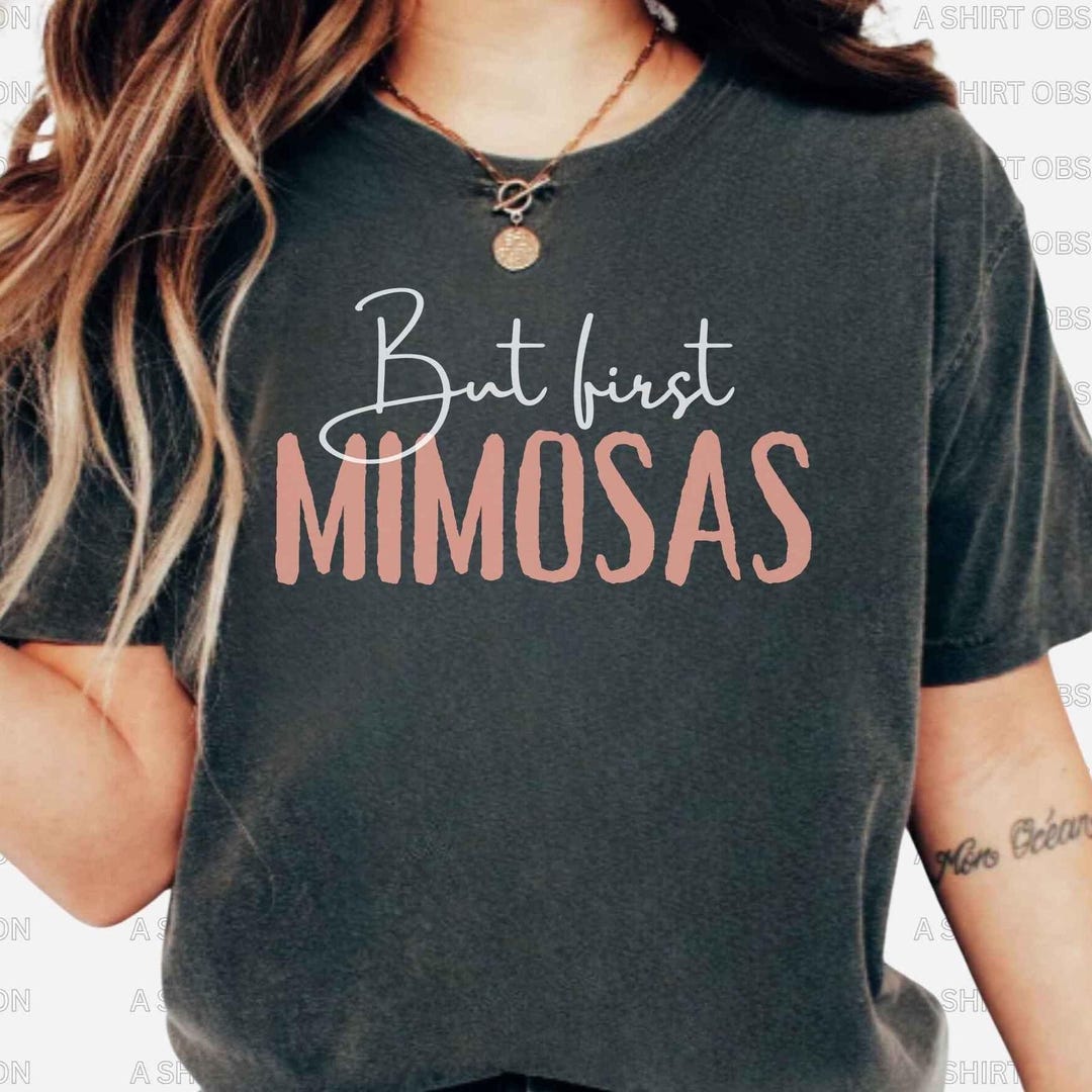 But First Mimosas Tshirt, Brunch and Mimosas Shirt, Sunday Brunch ...
