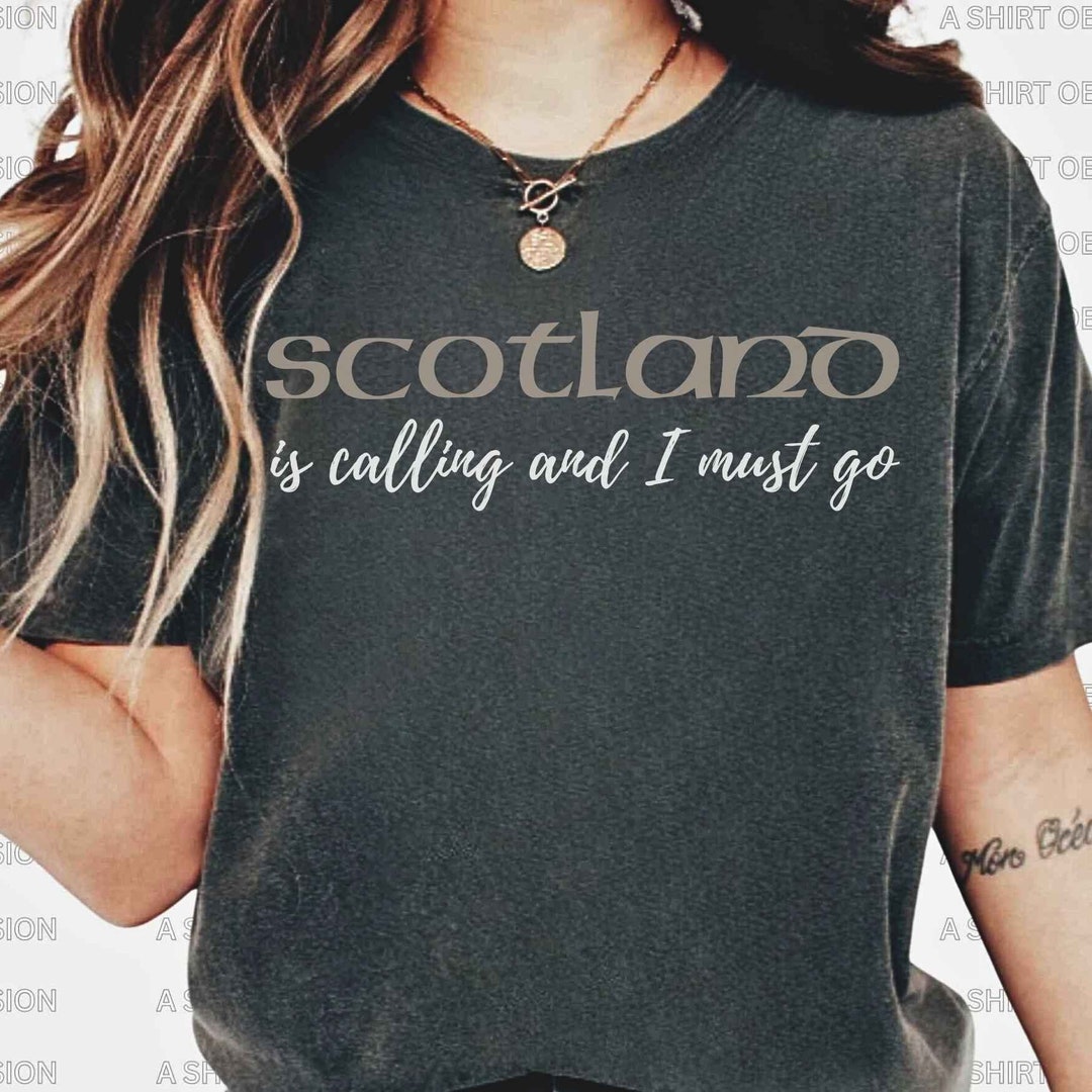 Scotland is Calling and I Must Go Scotland Shirt Gaelic Shirts ...