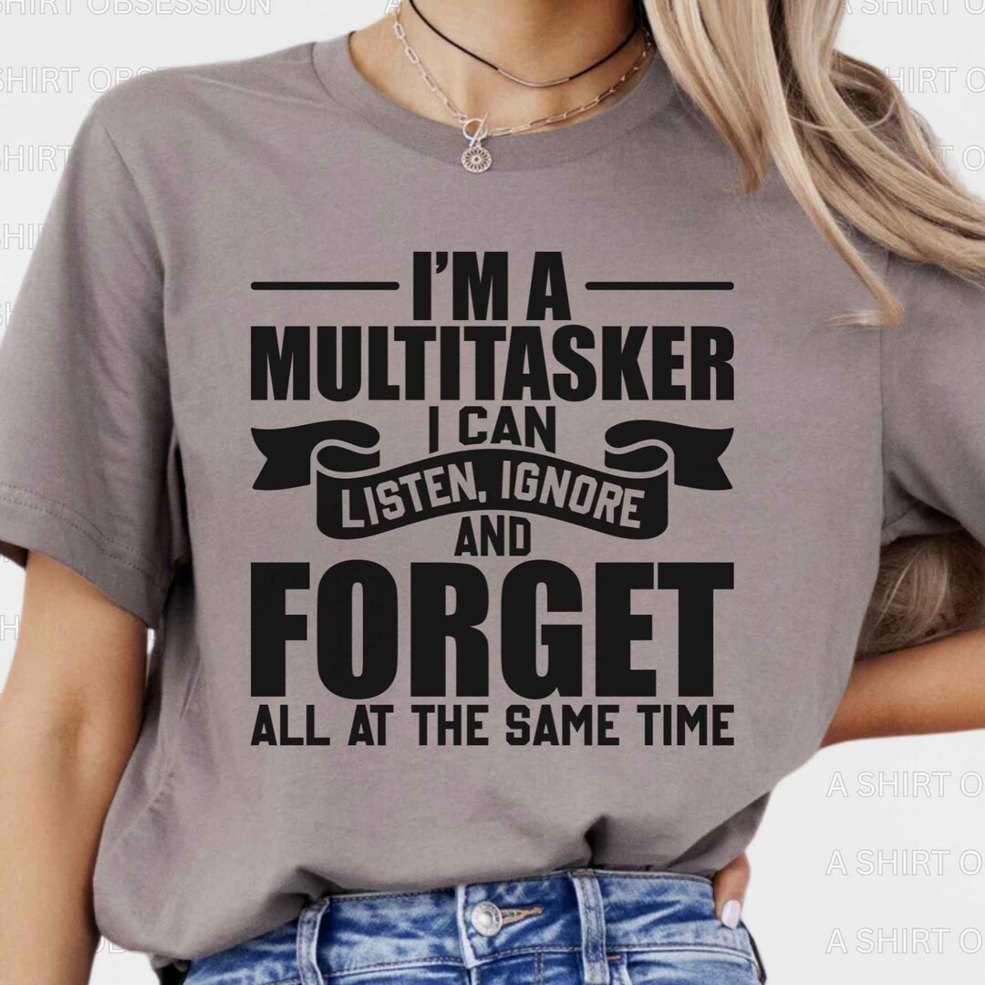Funny Sassy Girl Attitude Shirt | Sarcastic Multitasker Shirt for ...