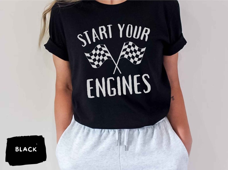 Start Your Engines Checkered Flag T Shirt Race Day Raceday Shirt Racing ...