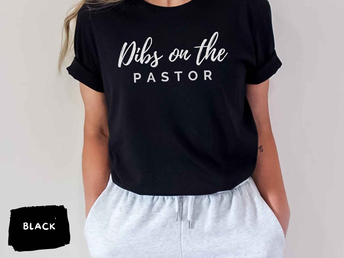 Dibs On The Pastor T Shirt Pastors Wife Shirt Pastors Wife Etsy