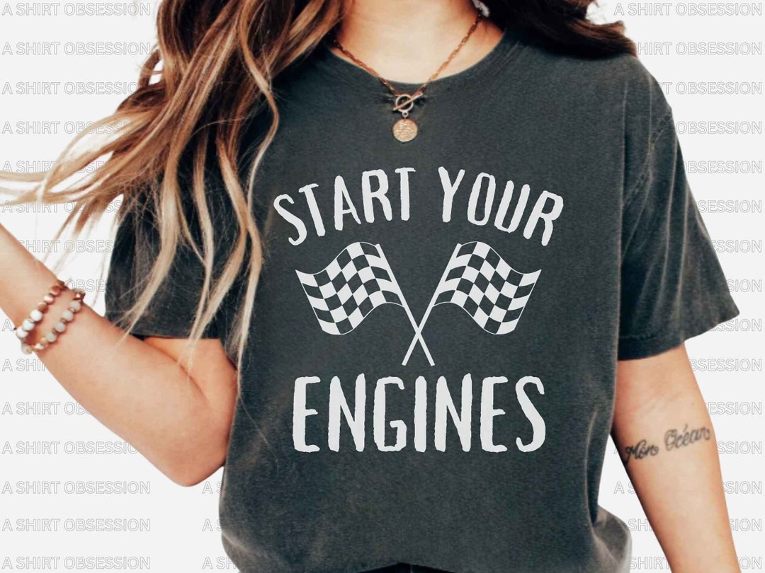 Start Your Engines Checkered Flag T Shirt Race Day Raceday Shirt Racing ...