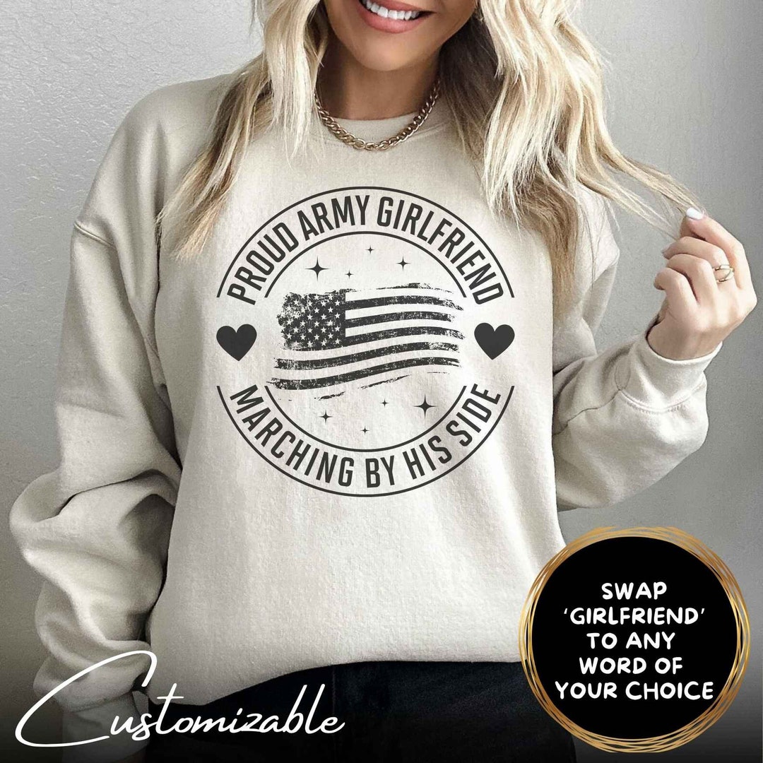 Proud Army Girlfriend Sweatshirt Army Girlfriend Shirt Military ...