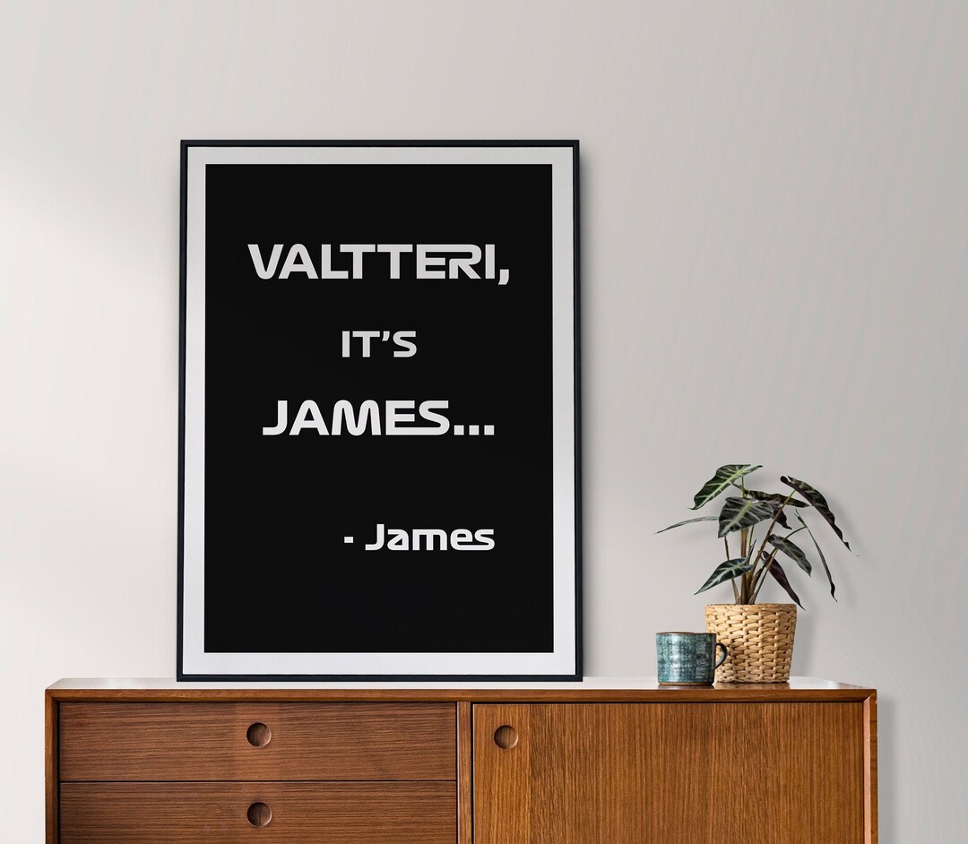 Valtteri , It's James Poster Valtteri Bottas Formula 1 Quote Poster F1 ...