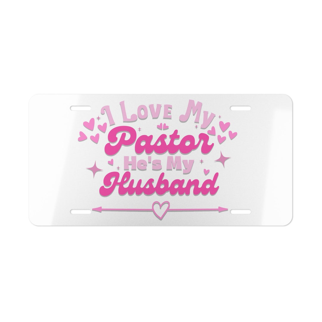 Custom License Plate I Love My Pastor, He's My Husband - Etsy