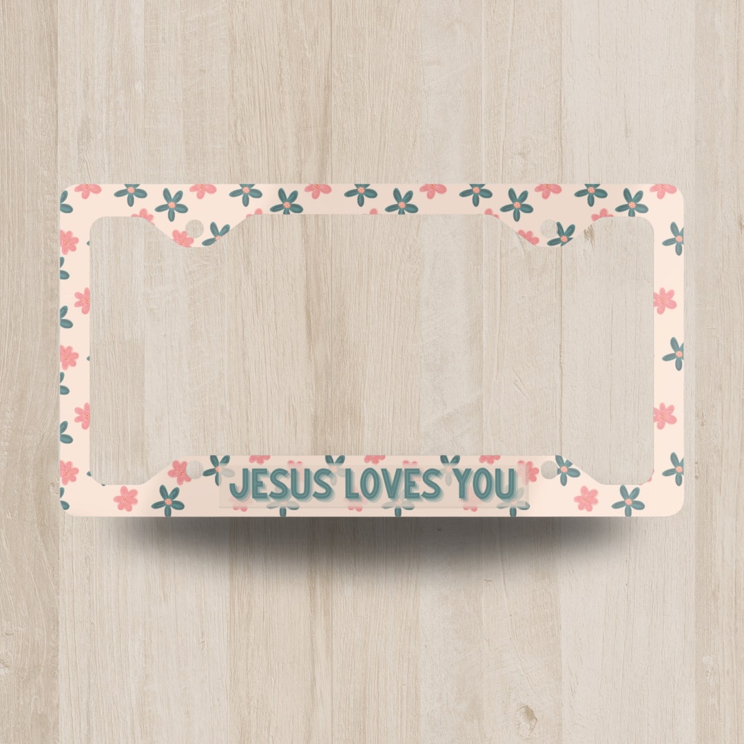 Jesus Loves You, Christian License Plate Frame, Car Accessories, Car ...