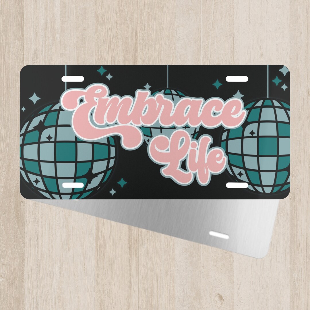 Embrace Life License Plate, Retro License Plate, Car Accessories ...